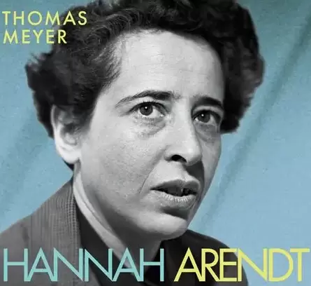 Thomas Meyer : Hannah Arendt Littérature | À l'occasion du 50ème ...